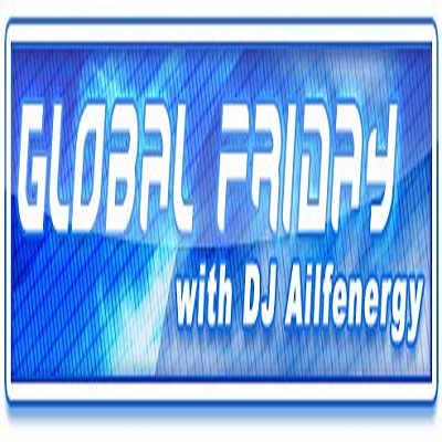 DJ Ailfenergy presen (60) | DJ Ailfenergy presents Global Friday 128 ...